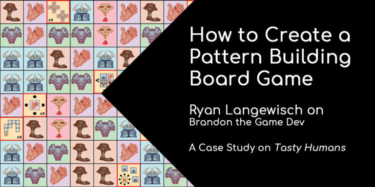 How to Create a Pattern Building Board Game (Tasty Humans Pt. 1)